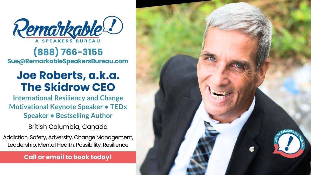 Joe Roberts, Skidrow to CEO - Remarkable! A Speakers Bureau